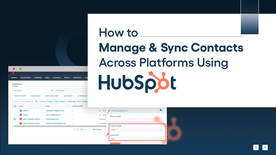 HubSpot Contact Management: Sync Contacts Across Platforms